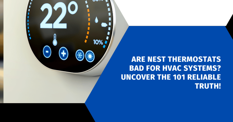 Are Nest Thermostats Bad for HVAC Systems? Uncover the 101 Reliable ...