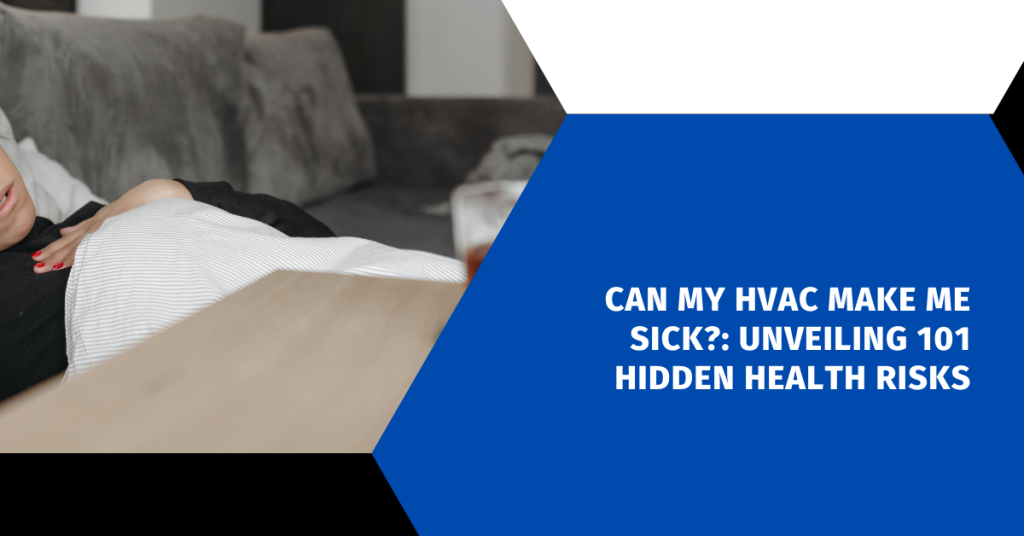 Can My HVAC Make Me Sick?: Unveiling 101 Hidden Health Risks - HVAC ...