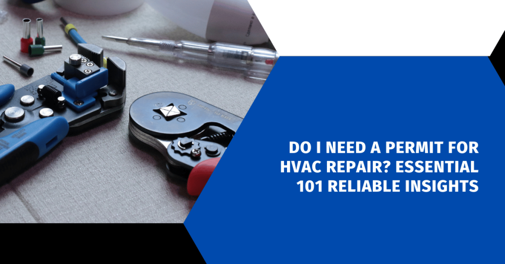 Do I Need a Permit for HVAC Repair? Essential 101 Reliable Insights ...