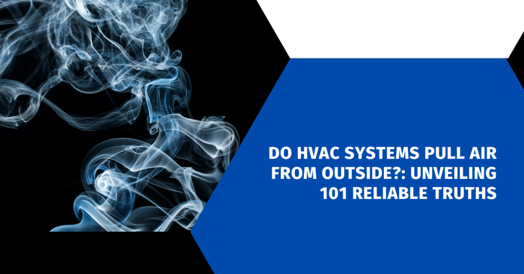 Do HVAC Systems Pull Air from Outside?: Unveiling 101 Reliable Truths ...
