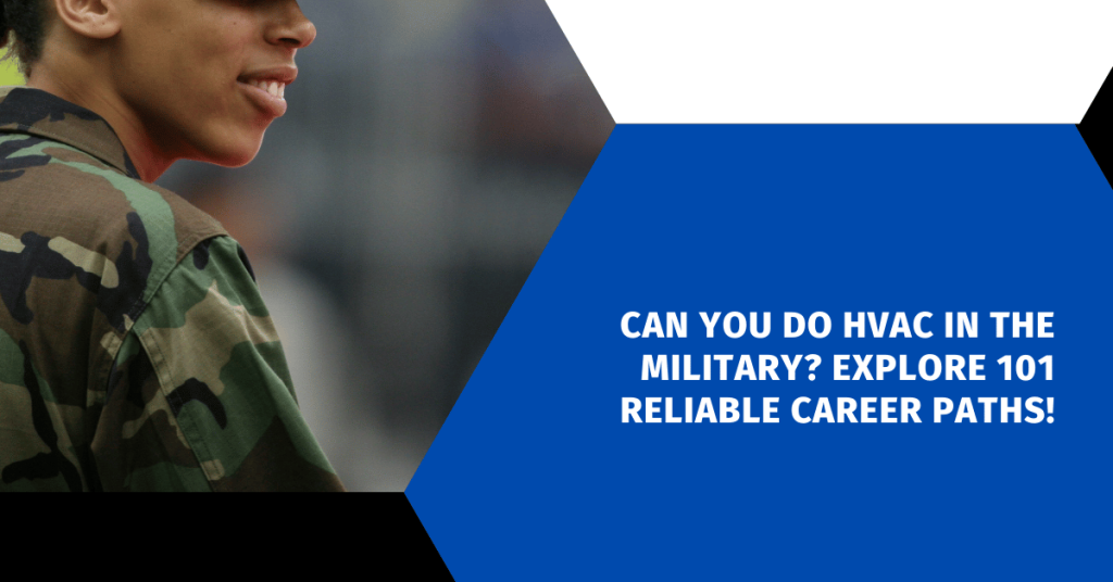 Can You Do HVAC in the Military? Explore 101 Reliable Career Paths ...