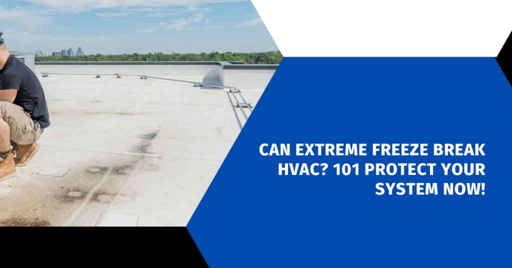 Can Extreme Freeze Break HVAC? 101 Protect Your System Now! - HVAC ...