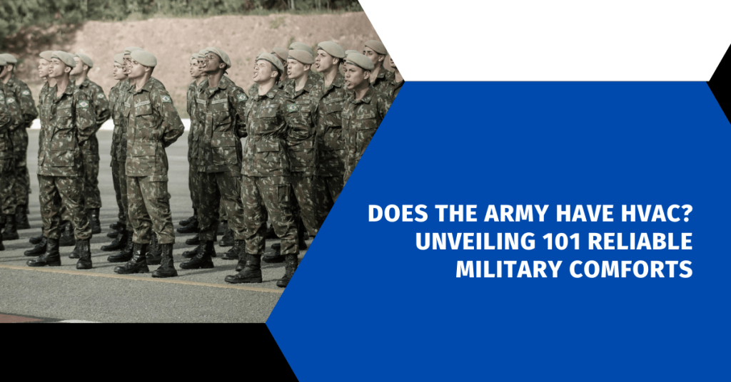 Does the Army Have HVAC? Unveiling 101 Reliable Military Comforts ...