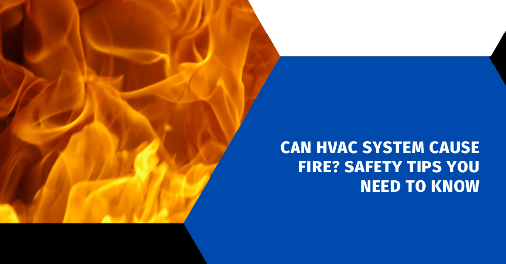Can HVAC System Cause Fire?101 Safety Tips You Need to Know - HVAC ...