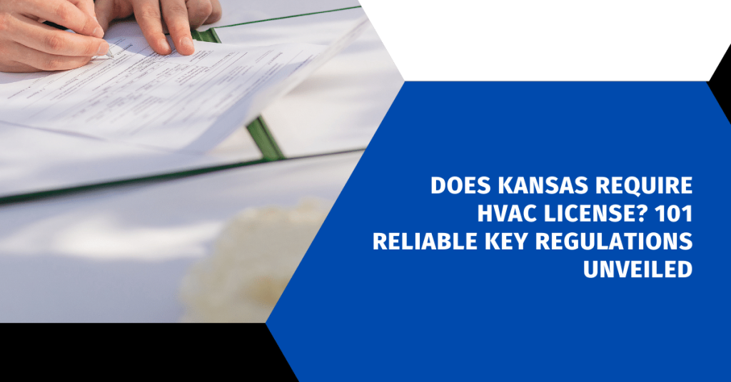 Does Kansas Require HVAC License? 101 Reliable Key Regulations Unveiled ...