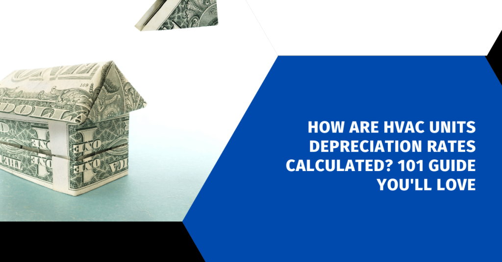 How are HVAC Units Depreciation Rates Calculated? 101 Guide You'll Love ...
