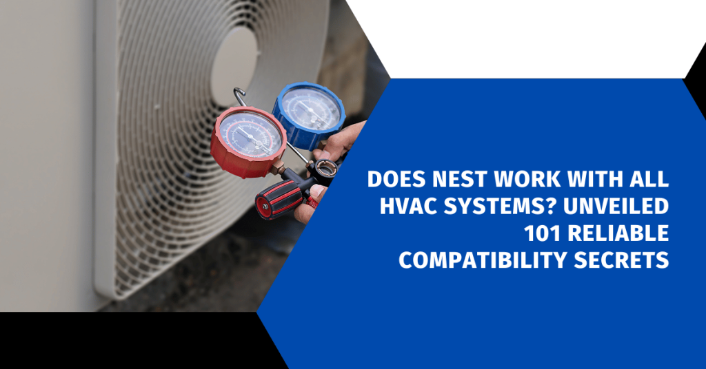 Does Nest Work With All HVAC Systems? Unveiled 101 Reliable ...