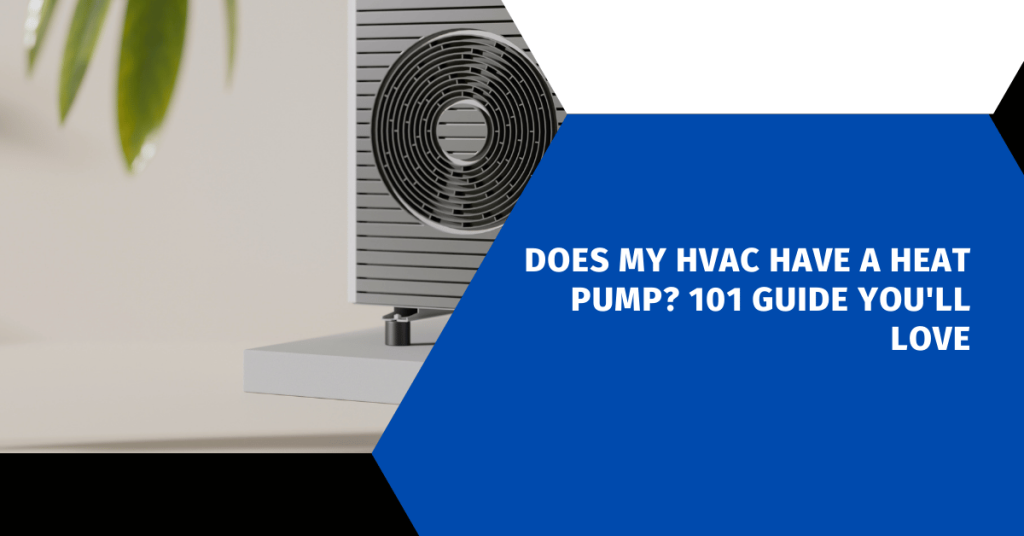 Does My HVAC Have a Heat Pump? 101 Guide You'll Love - HVAC Guide Guys