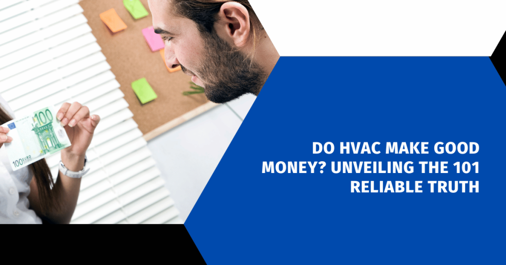 Do HVAC Make Good Money? Unveiling the 101 Reliable Truth - HVAC Guide Guys