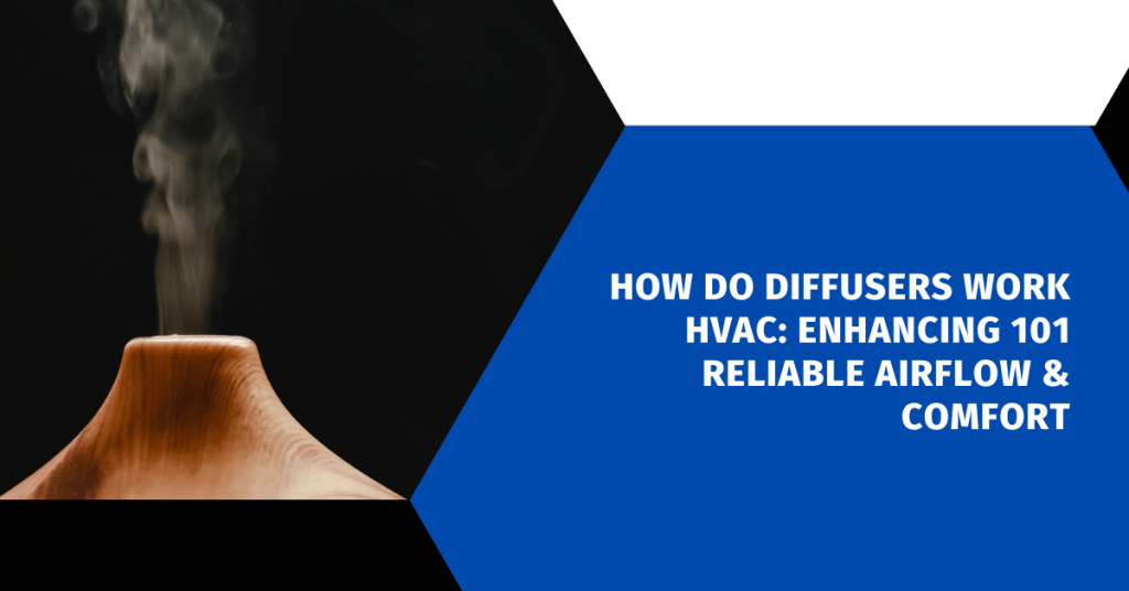 How Do Diffusers Work HVAC: Enhancing 101 Reliable Airflow & Comfort ...