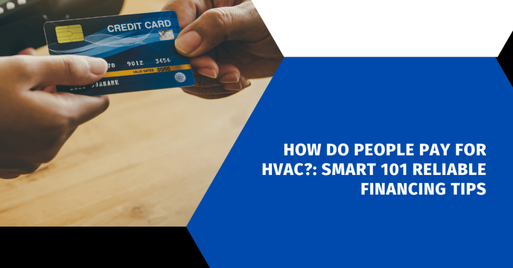 How Do People Pay for HVAC?: Smart 101 Reliable Financing Tips - HVAC ...