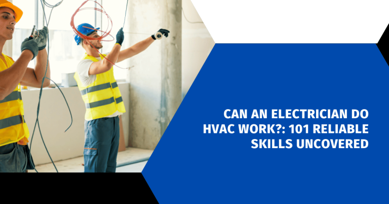 Can an Electrician Do HVAC Work?: 101 Reliable Skills Uncovered - HVAC ...