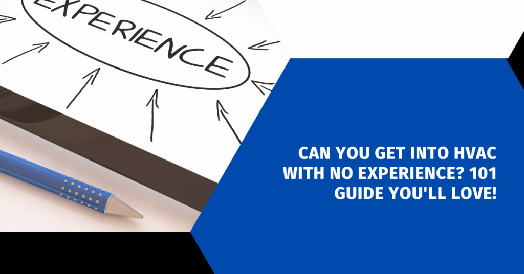 Can You Get into HVAC With No Experience? 101 Guide You'll Love! - HVAC ...