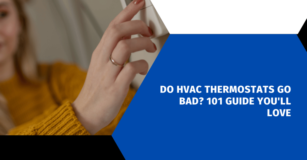Do HVAC Thermostats Go Bad? 101 Guide You'll Love - HVAC Guide Guys