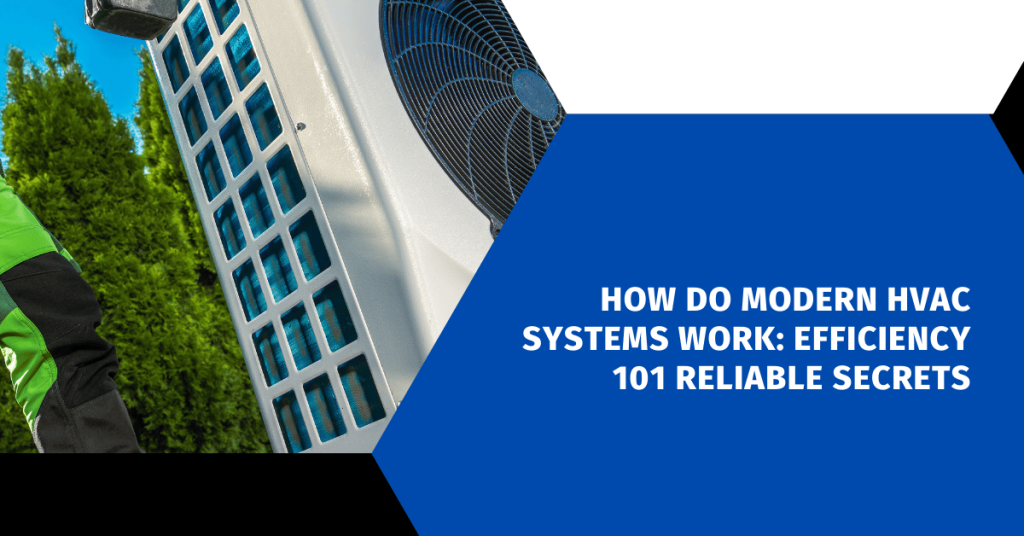 How Do Modern HVAC Systems Work: Efficiency 101 Reliable Secrets - HVAC ...