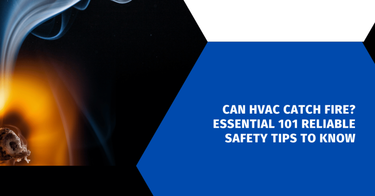 Can HVAC Catch Fire? Essential 101 Reliable Safety Tips to Know - HVAC ...