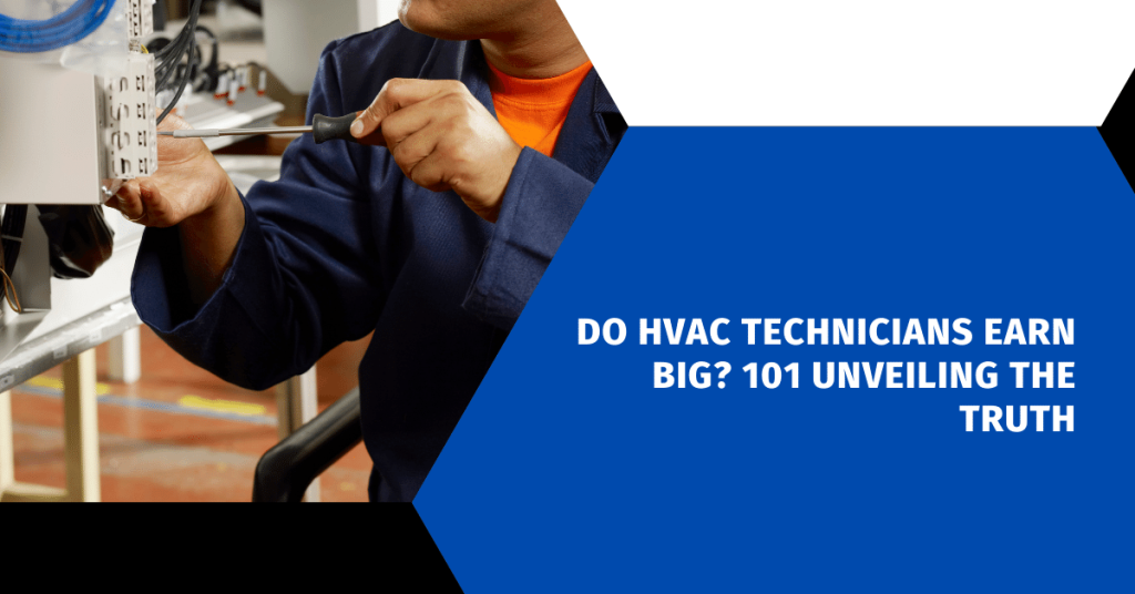 Do HVAC Technicians Earn Big? 101 Unveiling the Truth - HVAC Guide Guys