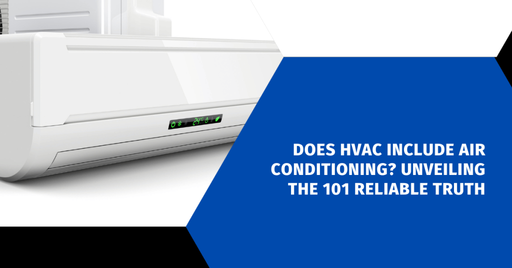 Does HVAC Include Air Conditioning? Unveiling the 101 Reliable Truth ...