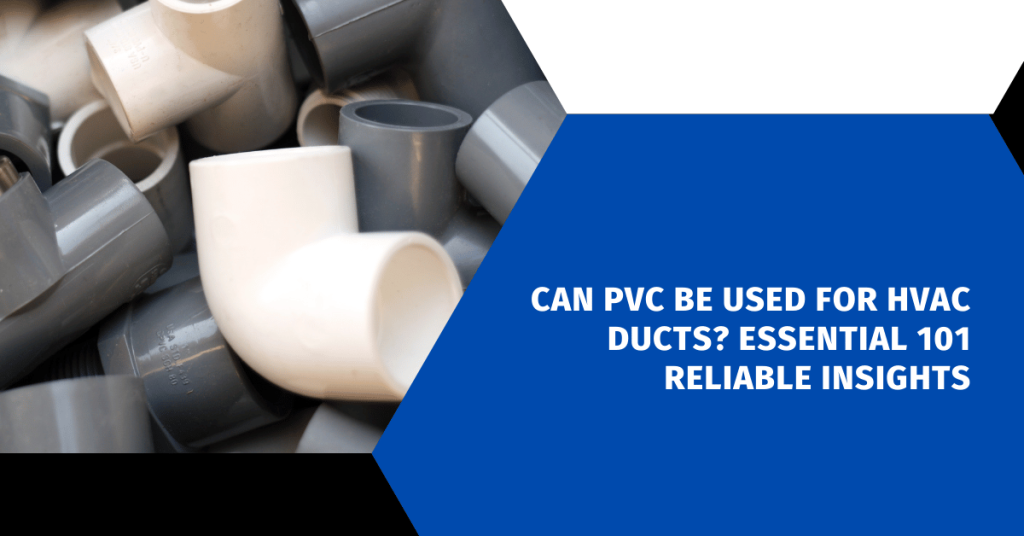 Can PVC Be Used for HVAC Ducts? Essential 101 Reliable Insights - HVAC ...