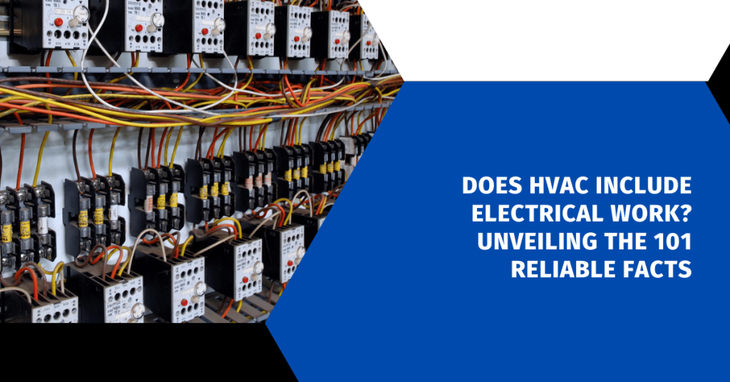 Does HVAC Include Electrical Work? Unveiling the 101 Reliable Facts ...