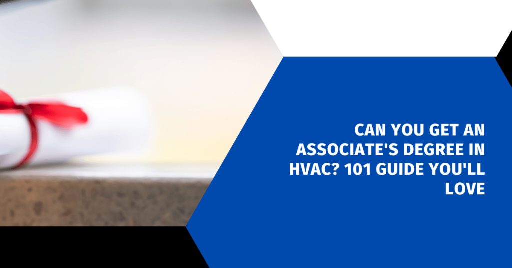 Can You Get an Associate's Degree in HVAC? 101 Guide You'll Love - HVAC ...