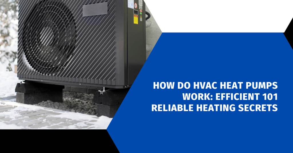 How Do HVAC Heat Pumps Work: Efficient 101 Reliable Heating Secrets ...