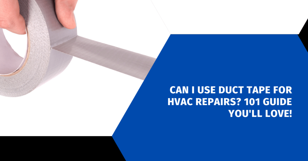 Can I Use Duct Tape for HVAC Repairs? 101 Guide You'll Love! - HVAC ...