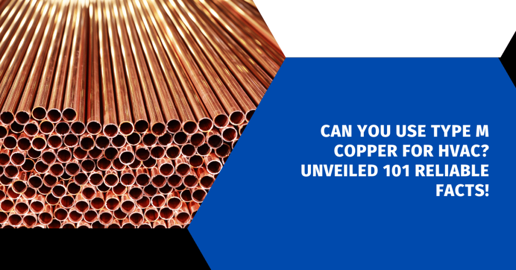 Can You Use Type M Copper for HVAC? Unveiled 101 Reliable Facts! - HVAC ...