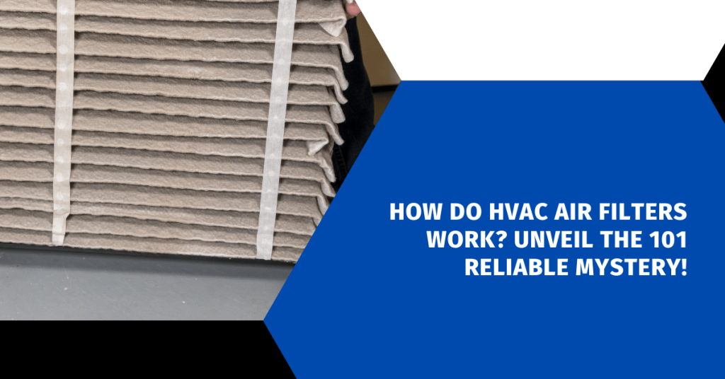 How Do HVAC Air Filters Work? Unveil the 101 Reliable Mystery! - HVAC ...