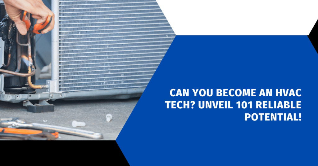 Can You Become an HVAC Tech? Unveil 101 Reliable Potential! - HVAC ...