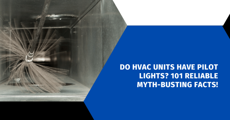 Do HVAC Units Have Pilot Lights? 101 Reliable Myth-Busting Facts ...