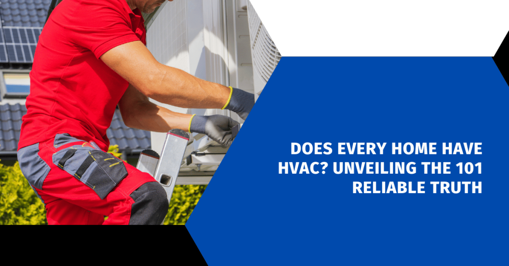 Does Every Home Have HVAC? Unveiling the 101 Reliable Truth - HVAC ...