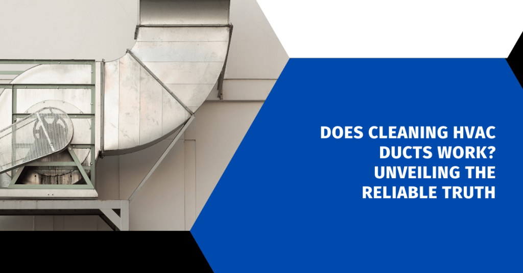 Does Cleaning HVAC Ducts Work? Unveiling the Reliable Truth - HVAC ...