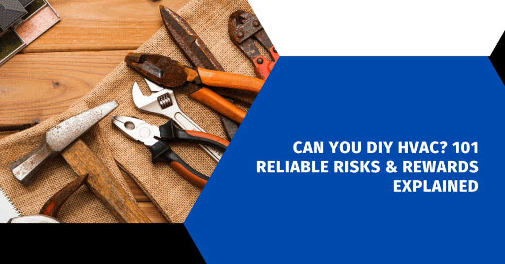 Can You DIY HVAC? 101 Reliable Risks & Rewards Explained - HVAC Guide Guys