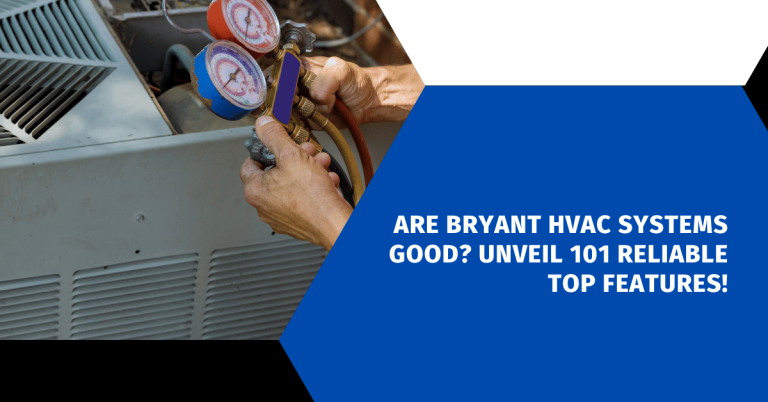 Are Bryant HVAC Systems Good? Unveil 101 Reliable Top Features! - HVAC ...