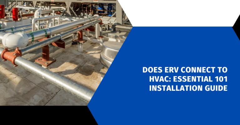 Does ERV Connect to HVAC: Essential Installation Guide