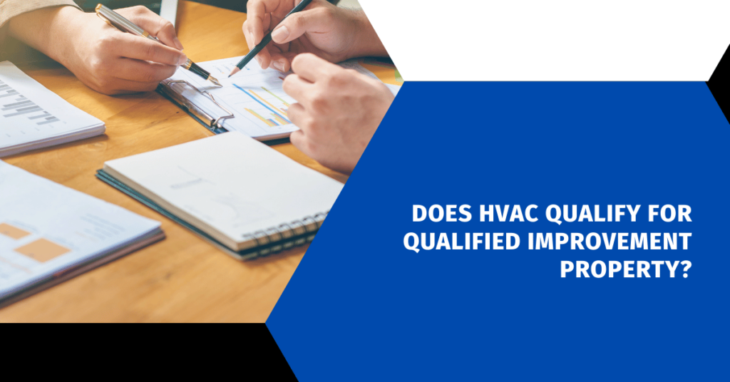 Does HVAC Qualify for Qualified Improvement Property?