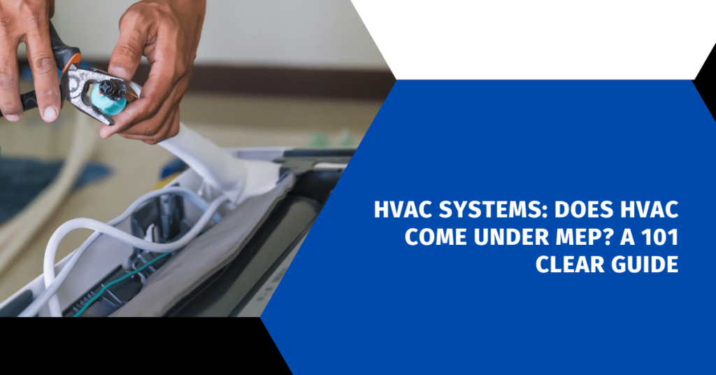 HVAC Systems: Does HVAC Come Under MEP? A Clear Guide