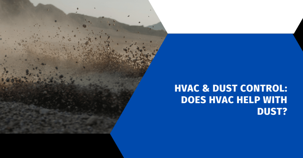 HVAC & Dust Control: Does HVAC Help With Dust?