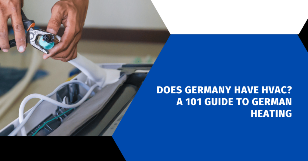 Does Germany Have HVAC? A Guide to German Heating