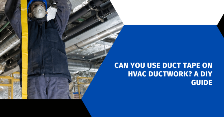 Can You Use Duct Tape on HVAC Ductwork? A DIY Guide