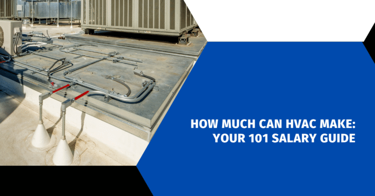 How Much Can HVAC Make: Your 101 Salary Guide