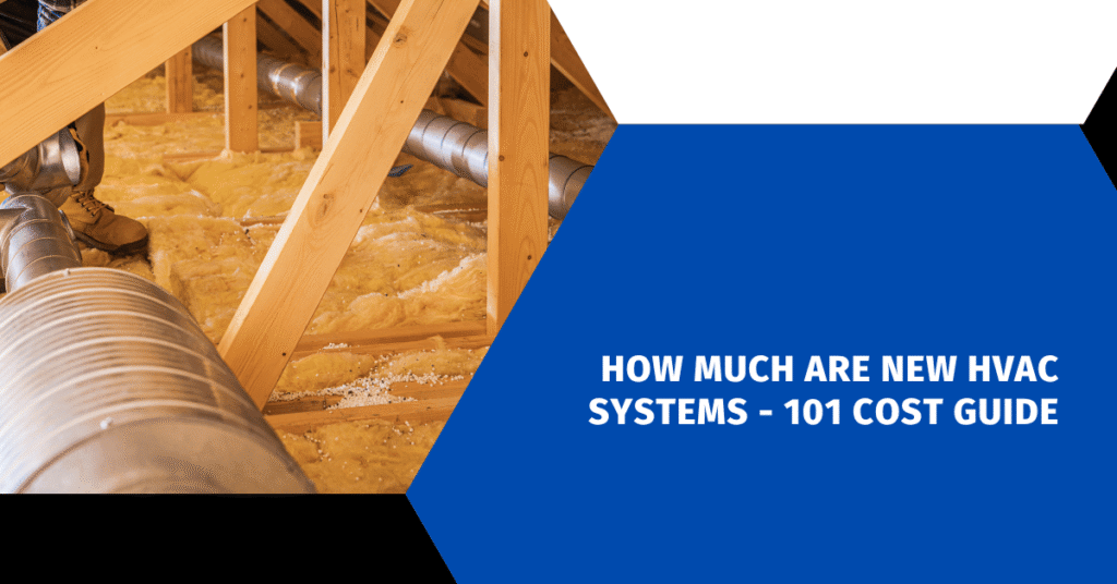 How Much Are New HVAC Systems - Cost Guide 2024