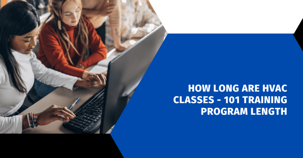 How Long Are HVAC Classes - 101 Training Program Length
