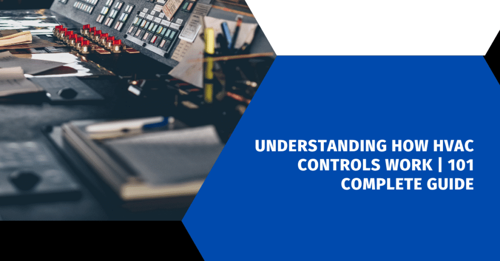 Understanding How HVAC Controls Work | Complete Guide