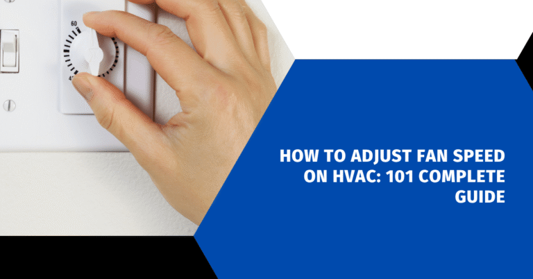 How to Adjust Fan Speed on HVAC: Complete Guide