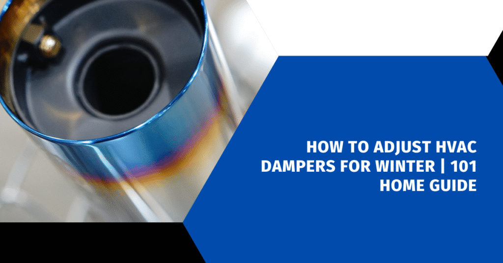 How to Adjust HVAC Dampers for Winter | Home Guide