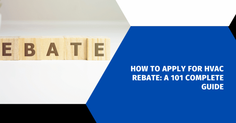 How to Apply for HVAC Rebate: A 101 Complete Guide