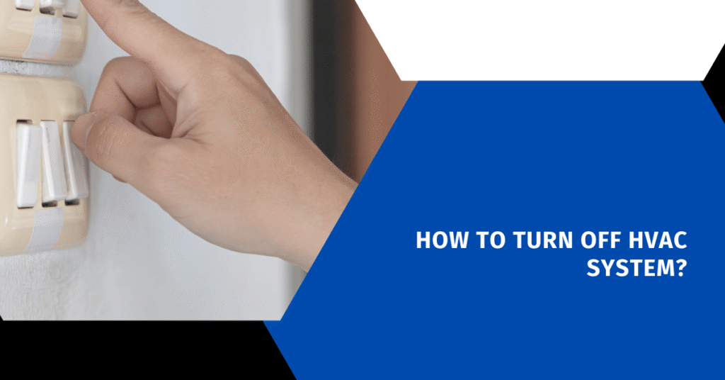 How to Turn Off HVAC System?