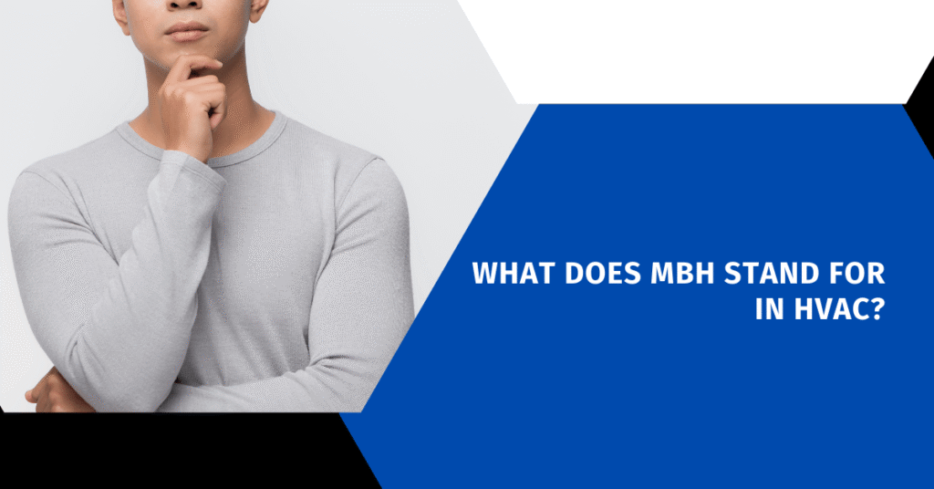 What Does MBH Stand for in HVAC?
